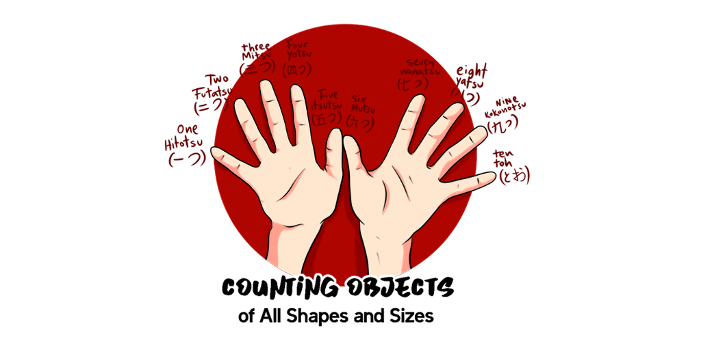 Counting In Japanese Objects Of All Shapes And Sizes